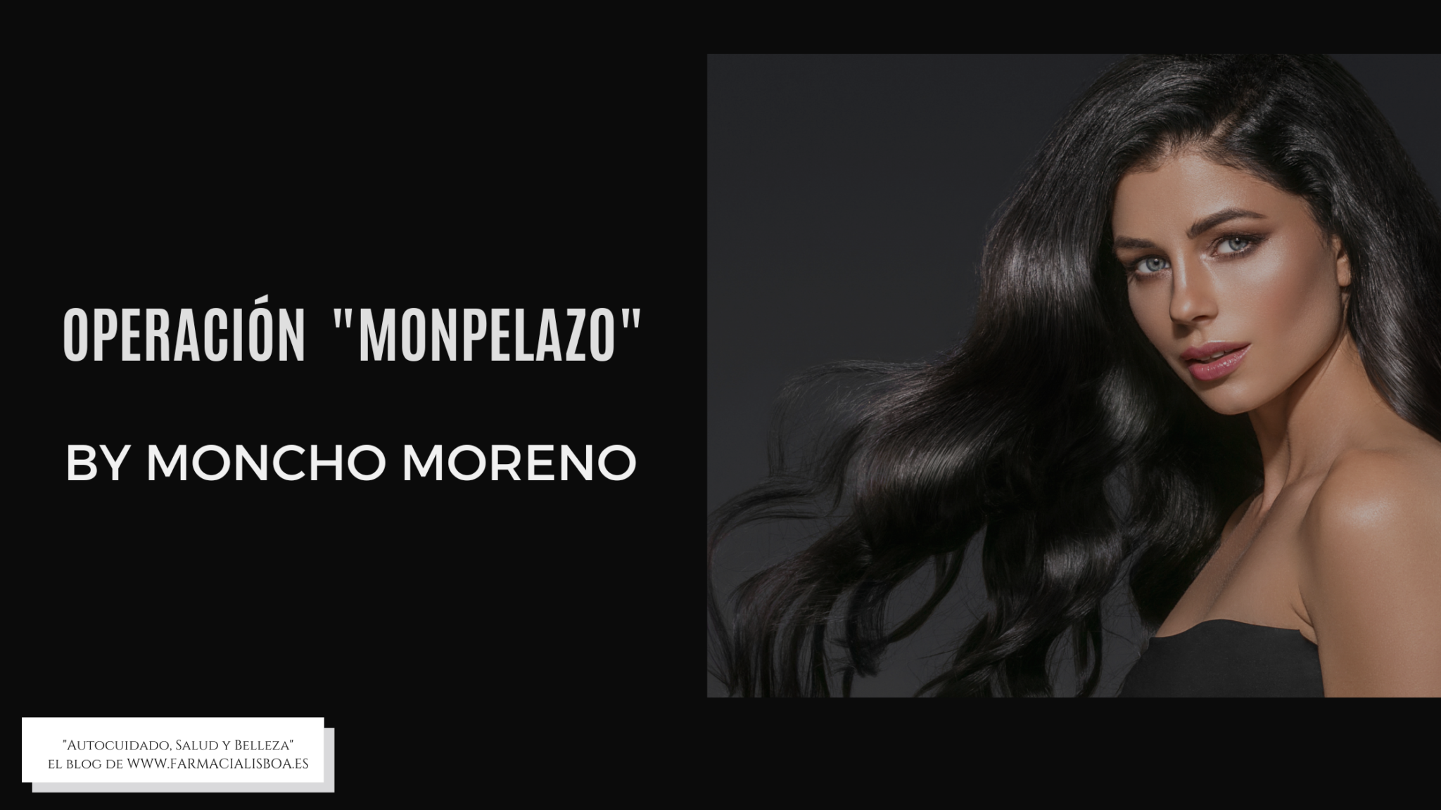 Moncho Moreno y su Cuidado Capilar - Blog de Farmacia Lisboa